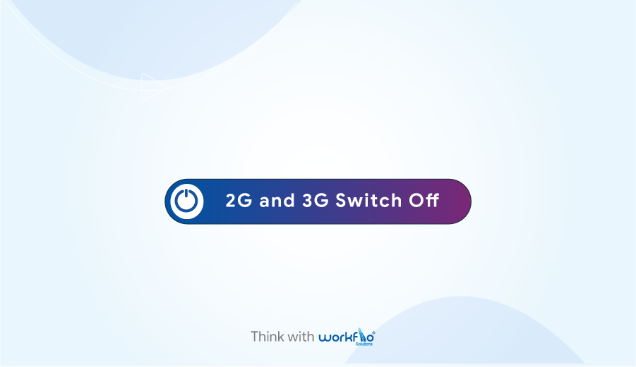 O2 2G & 3G Shutdown: What You Need to Know | Workflo Solutions